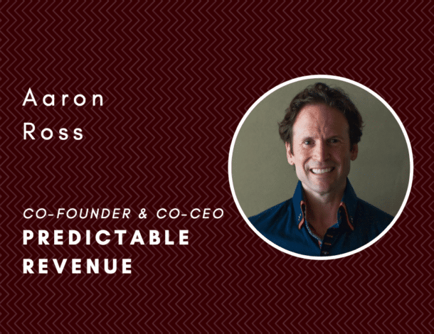 Aaron Ross on the Heresy Podcast: How to Build a World Class Outbound ...